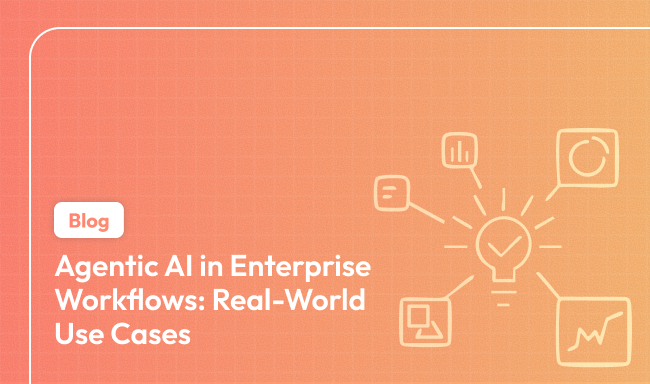 Agentic AI in Enterprise Workflows: Real-World Use Cases