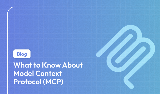 What to Know About Model Context Protocol (MCP)